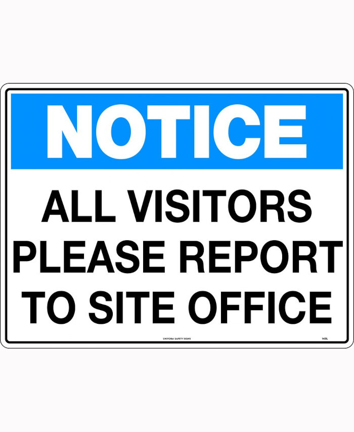 600x400mm - Metal - Notice All Visitors Please Report To Site Office ...