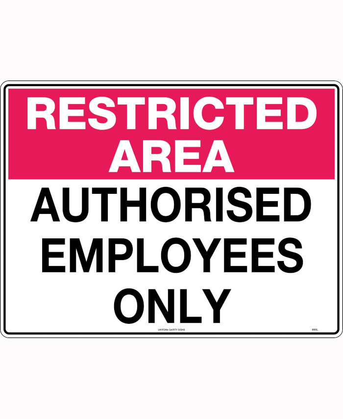 450x300mm - Poly - Restricted Area Authorised Employees Only - Uniform ...
